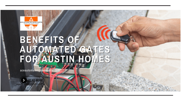 Benefits of Automated Gates for Austin Homes